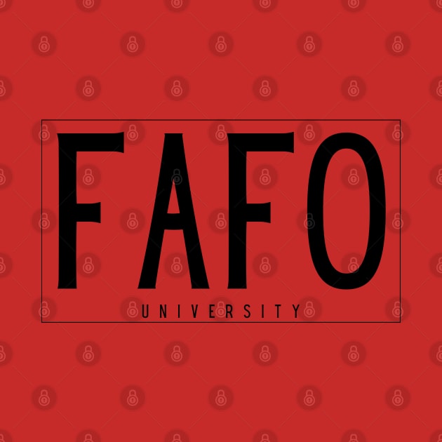 FAFO University - Fafo - T-Shirt | TeePublic
