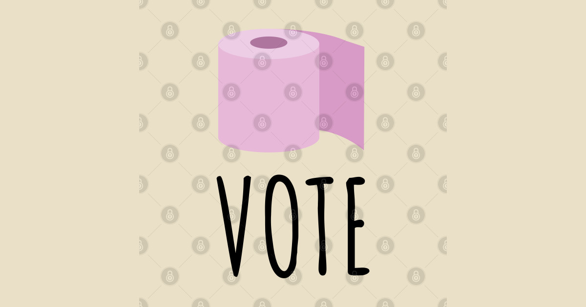 Vote toilet paper - Vote - T-Shirt | TeePublic