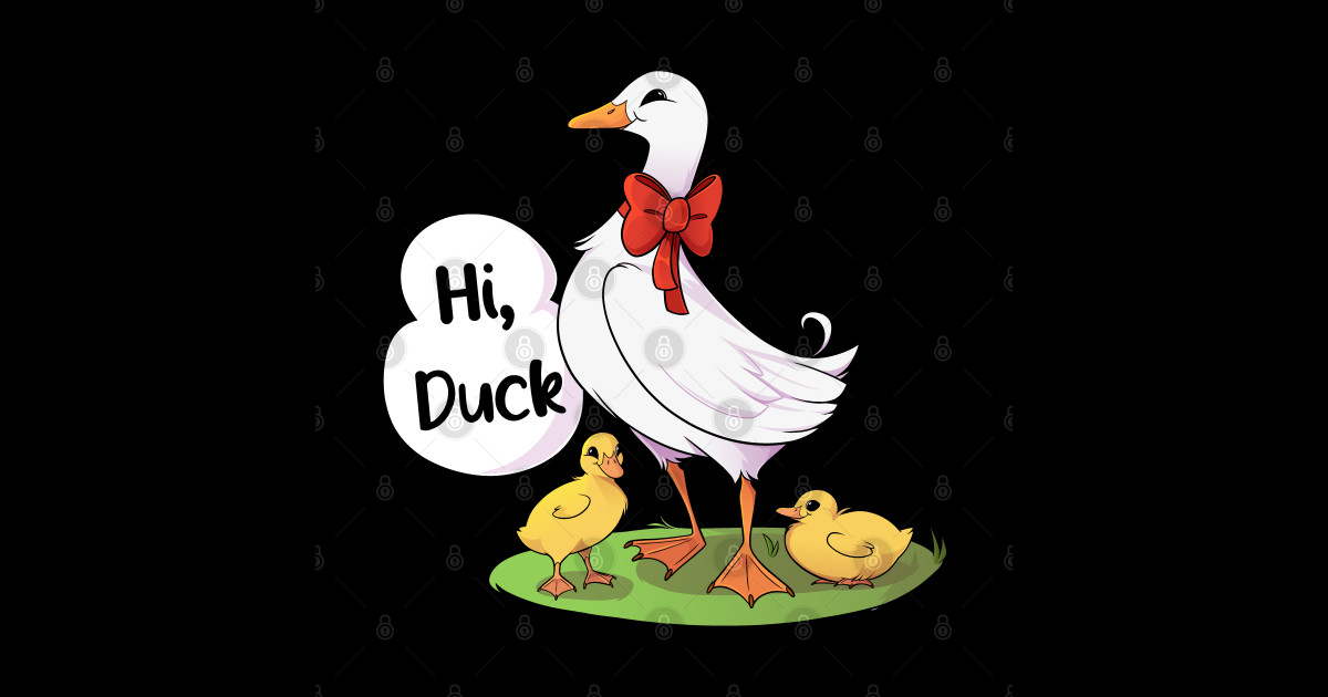 Hi, Duck - Ducks - Sticker | TeePublic