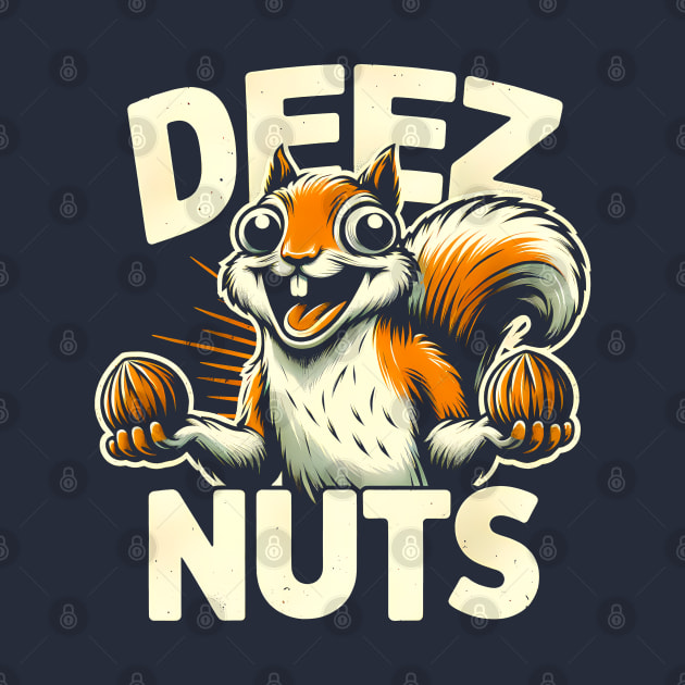 Funny Squirrel 'Deez Nuts' T-Shirt: Hilarious Nutty Humor Tee - Deez ...