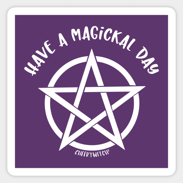 Have a Magickal Day Pentacle Wiccan Pagan Cheeky Witch® - Pagan Wiccan ...