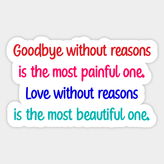 Goodbye without reasons - Typography - Sticker | TeePublic