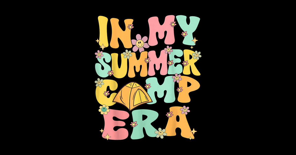 In My Summer Camp Era Groovy Summer Camp Camping - Camp Camping ...
