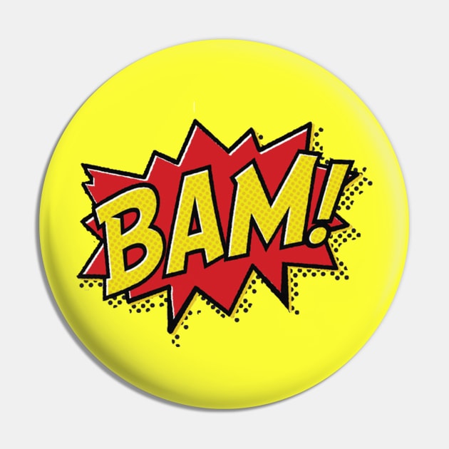 BAM! - Bam - Pin | TeePublic