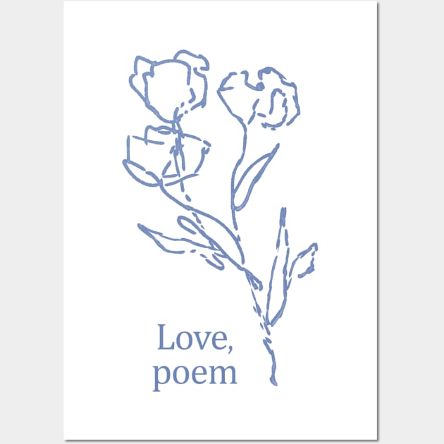 Love Poem Blue Flower Doodle - Love Poem - Posters and Art Prints ...