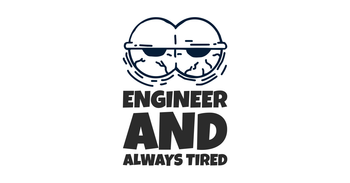 Funny Tired Engineer - Tired Engineer - Sticker | TeePublic