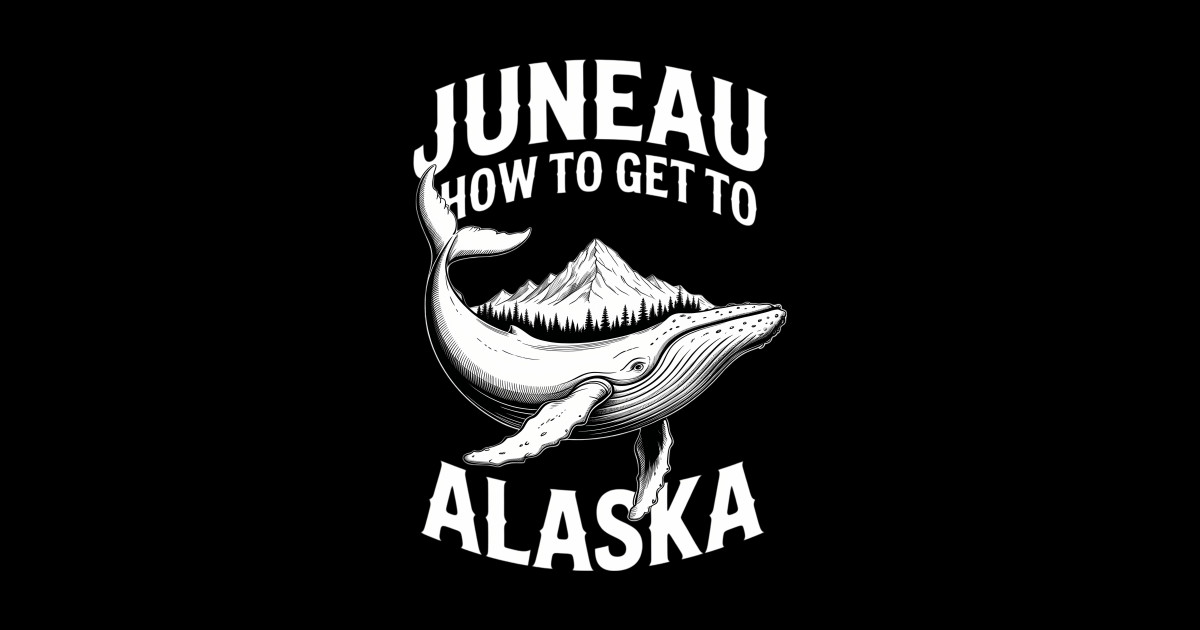 Funny Juneau Alaska Joke Pun Cruise Family Vacation - Family Vacation ...