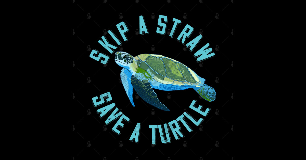 Skip the Straw, Save a Turtle - Turtles - Sticker | TeePublic