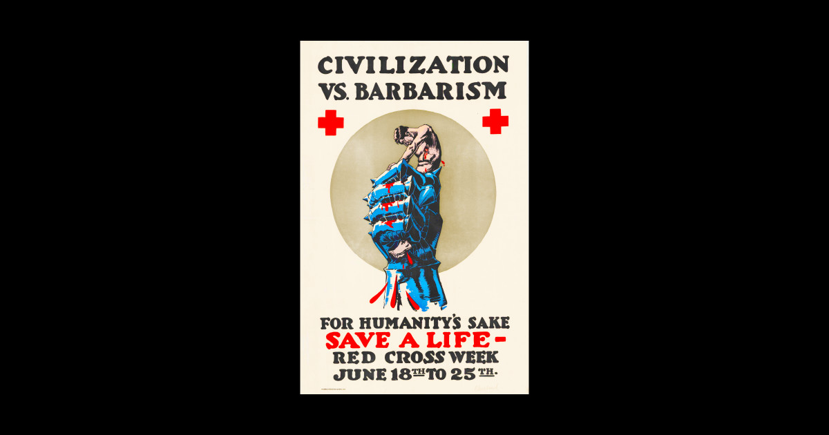 Civilization vs Barbarism - Propaganda - Posters and Art Prints | TeePublic