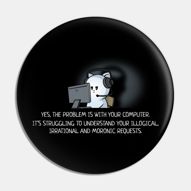 Funny Tech Support Problems - Tech Support - Pin | TeePublic