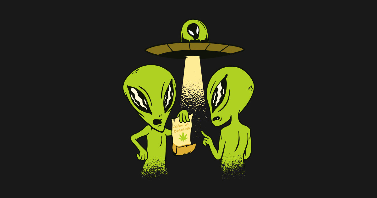 Aliens Searching For Weed Funny 420 Cannabis - 420 Weed - Posters and ...