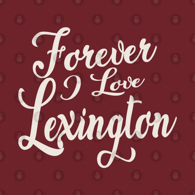 Forever i love Lexington - Lexington Massachusetts - Pin | TeePublic