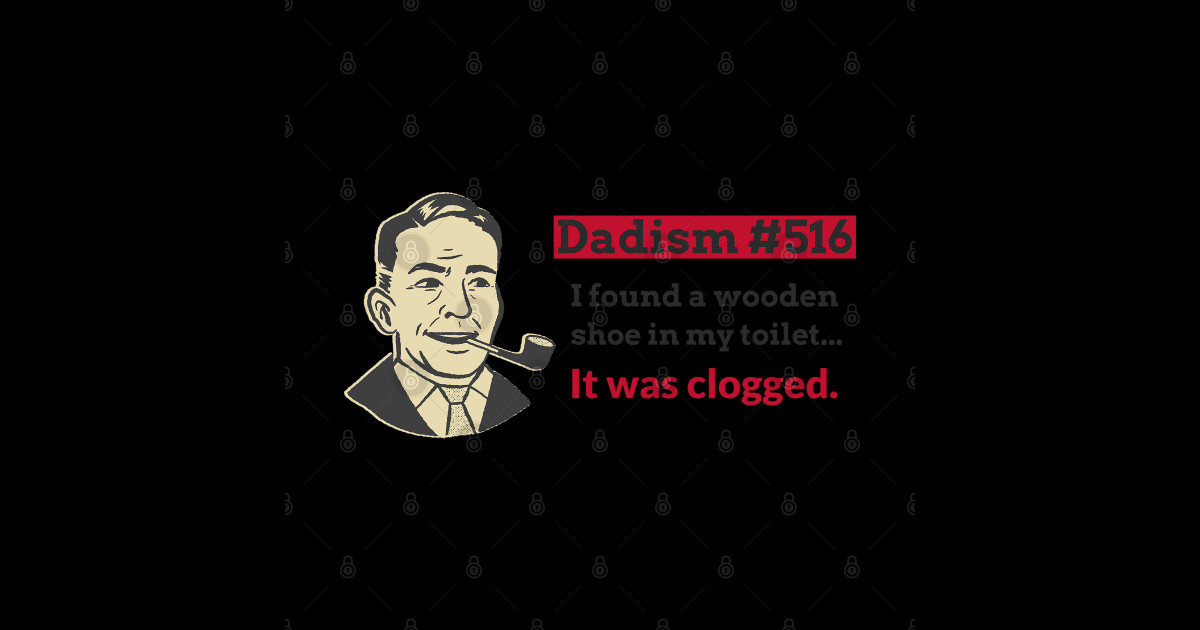 Dadism: Toilet Was Clogged - Dad Jokes - Sticker | TeePublic