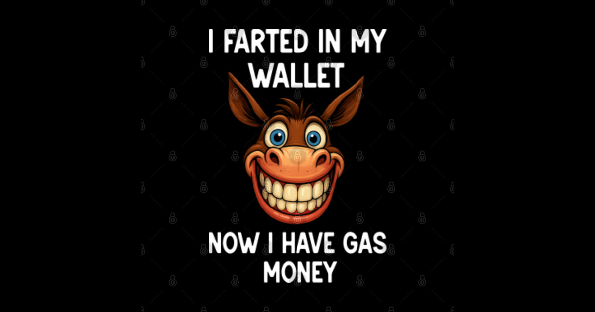 I-Farted-In-My-Wallet-Now-I-Have-Gas-Money - I Farted In My Wallet Now ...