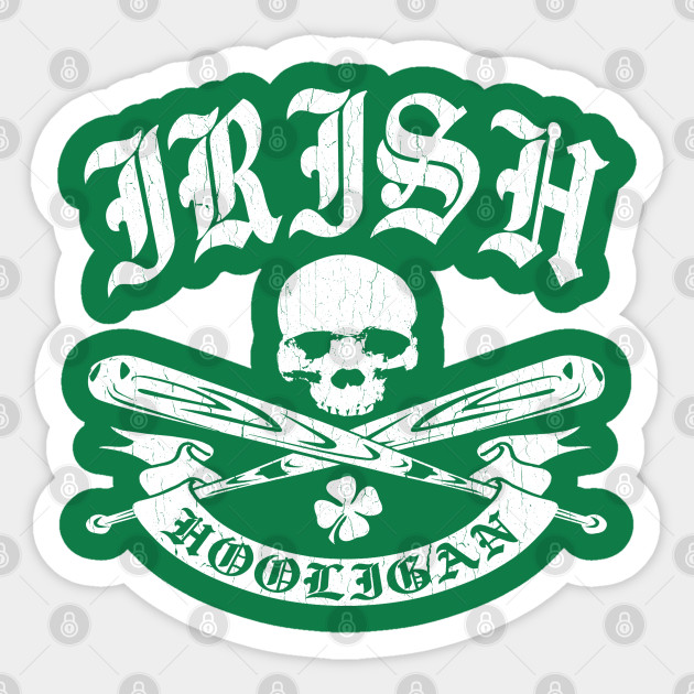 Irish Hooligan (vintage distressed look) - Irish Hooligan - Sticker ...
