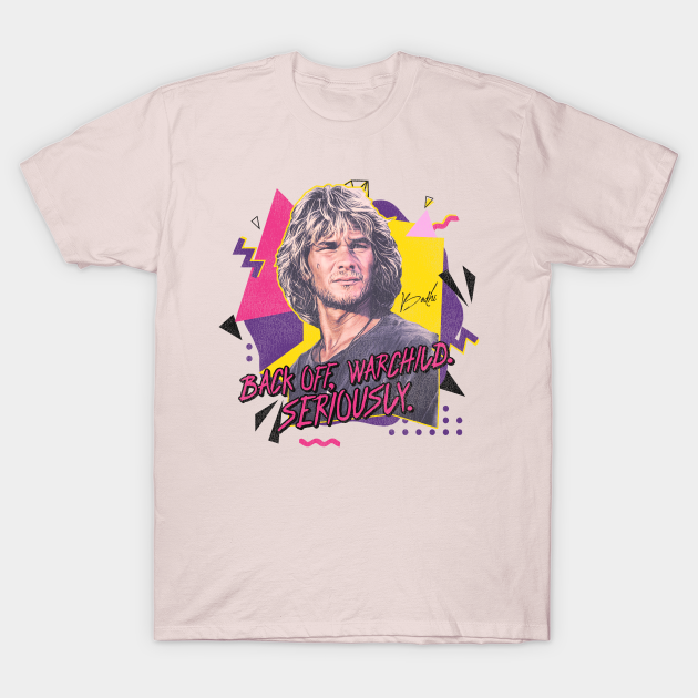 Back Off, Warchild. Seriously. Swayze as Bodhi Quote - Point Break - T ...