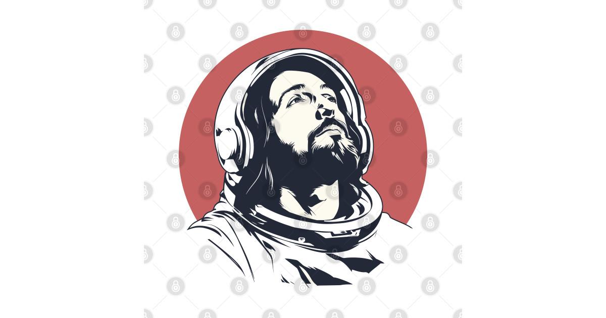 Jesus Was An Astronaut - Jesus Christ - T-Shirt | TeePublic