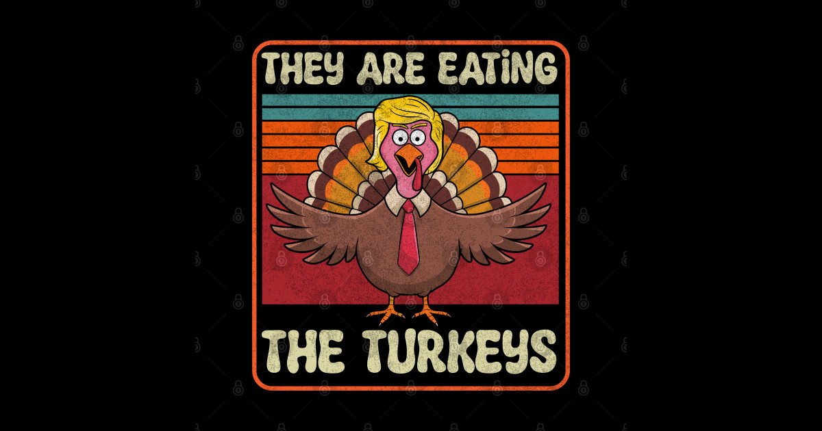 funny thanksgiving they are eating the turkeys - They Are Eating The ...