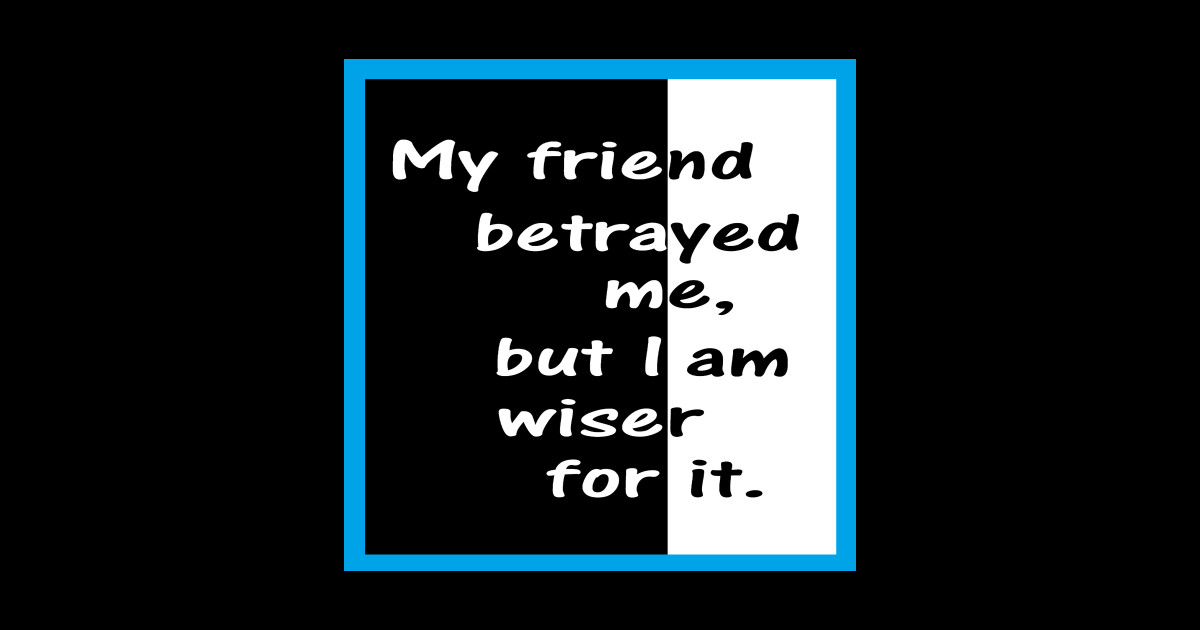 My Friend Betrayed Me - Betrayal - Sticker | TeePublic