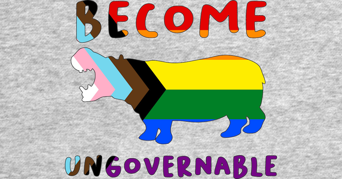 "Become Ungovernable" Hippo (Progress Pride Colors) - Become ...