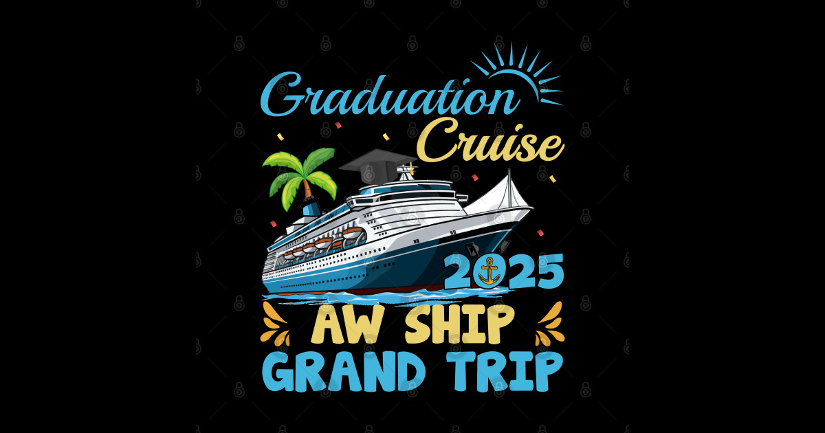 Graduation cruise aw ship grand trip 2025 - Graduation Cruise - Sticker ...