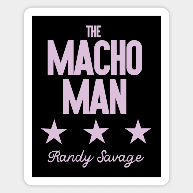 The Macho Man - Macho Man - Sticker | TeePublic