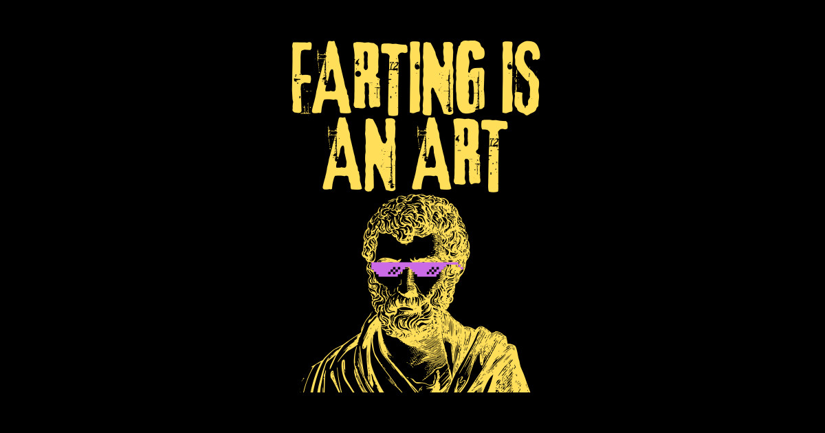 Farting Is An Art - Farting - Sticker | TeePublic