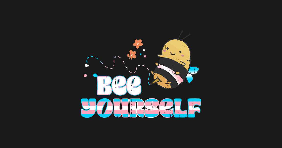 Transgender Bee Yourself Trans Pride Flag LGBTQ Women Men - Transgender ...