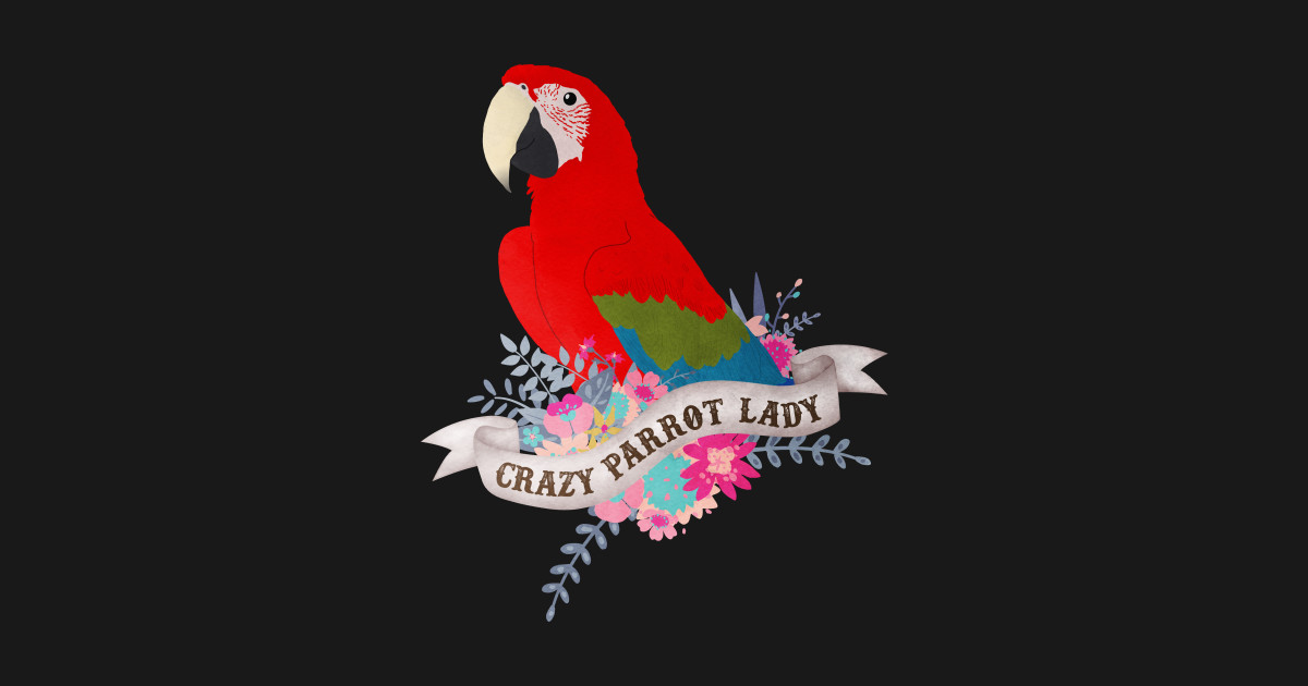 Crazy Parrot Lady - Macaw - T-Shirt | TeePublic