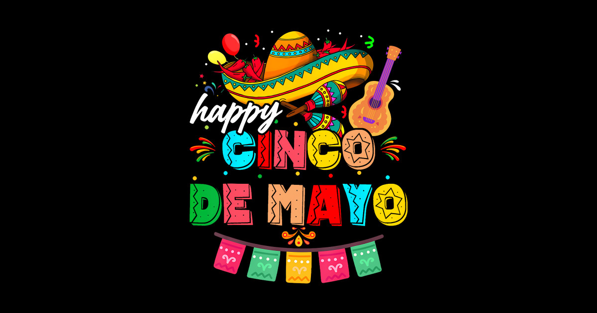 Happy 5 De Mayo Lets Fiesta Viva Mexico Cinco De Mayo Man - Cinco De ...