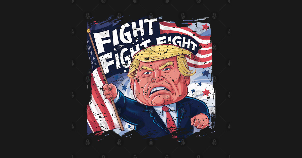 FIGHT FIGHT FIGHT | DONALD TRUMP FIGHT - Donald Trump Fight - T-Shirt ...