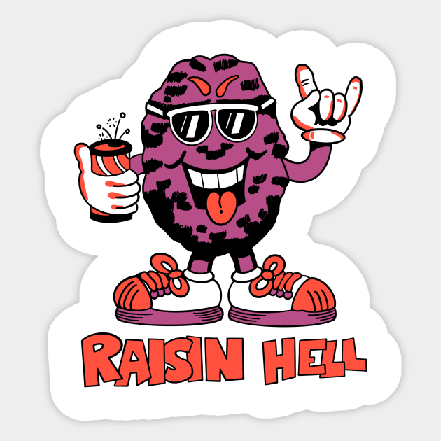 Raisin Hell - Vintage - Sticker | TeePublic