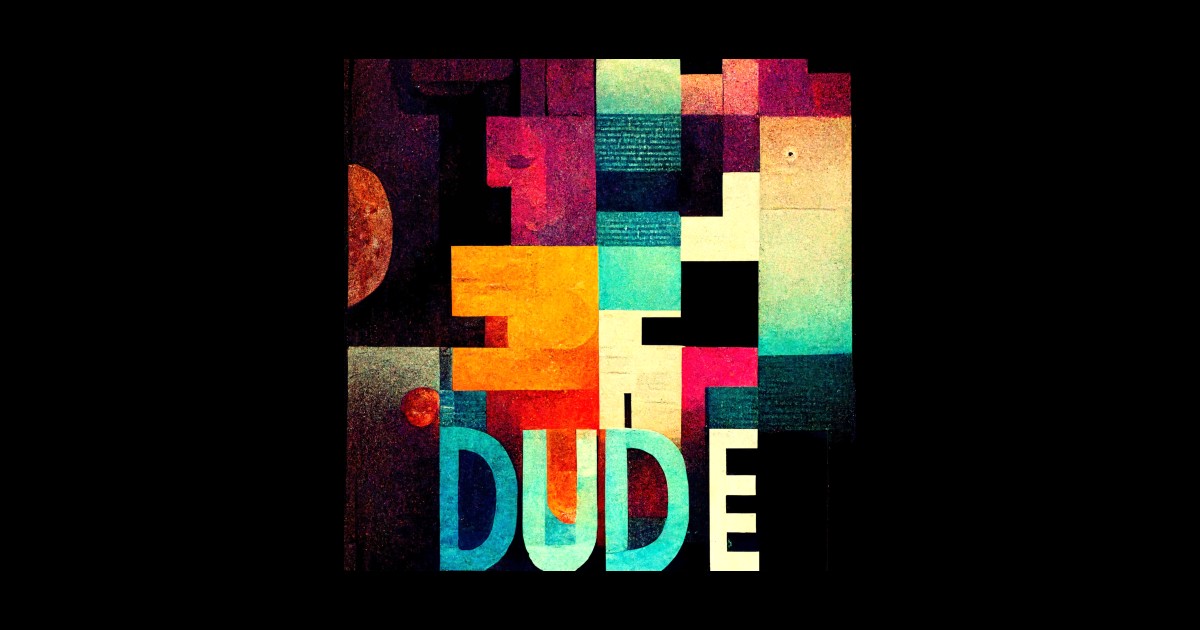 Hey Dude - what is up- colorful text sign. - Hey Dude - Sticker | TeePublic