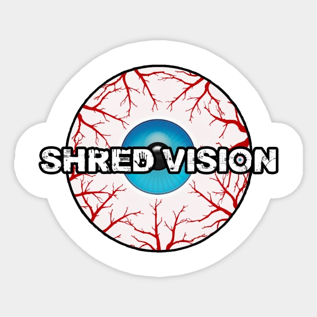shred vision front and back - Shred Vision - Sticker | TeePublic