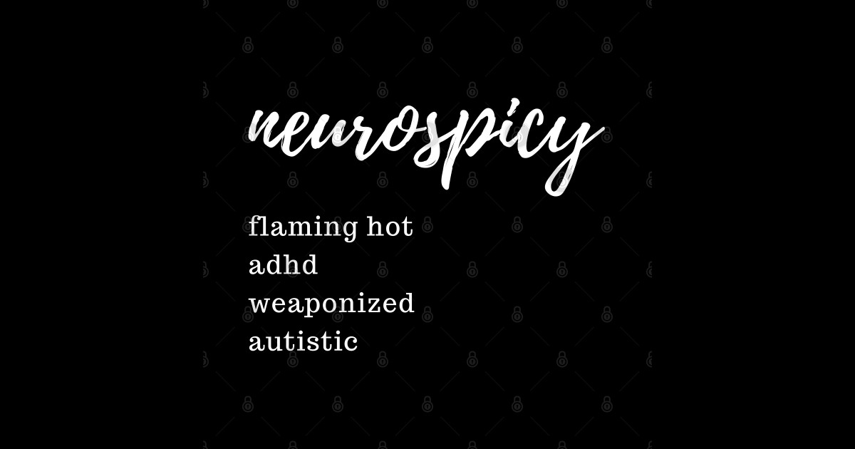 Flaming Hot ADHD Weaponized Autistic (White Letters) - Autistic ...