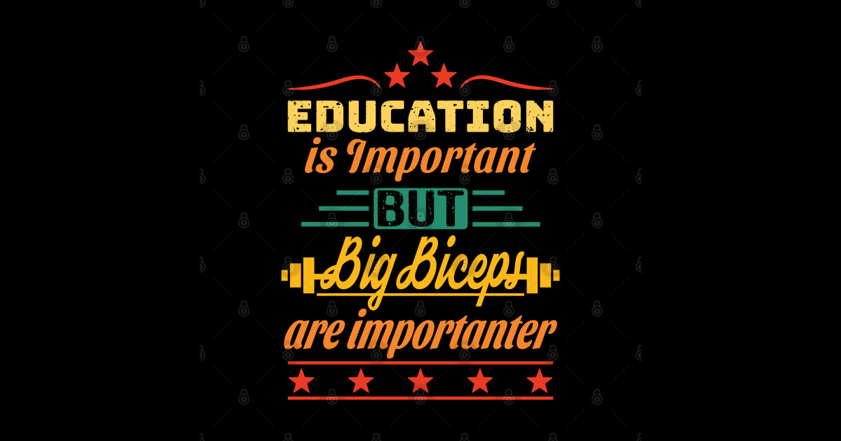 Education is Important but Big Biceps are Importanter - Big Biceps ...