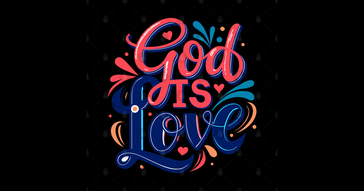 God is love - God Is Love - Sticker | TeePublic