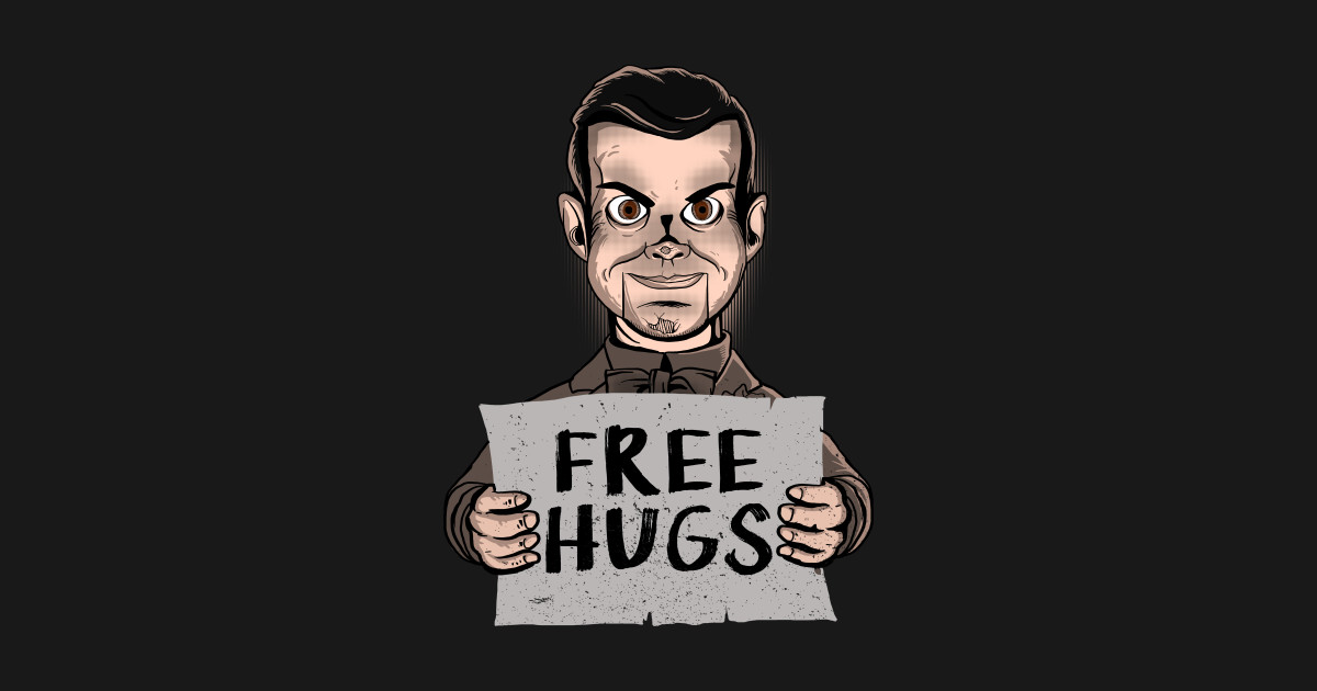 slappy free hugs please - Slappy The Dummy - T-Shirt | TeePublic