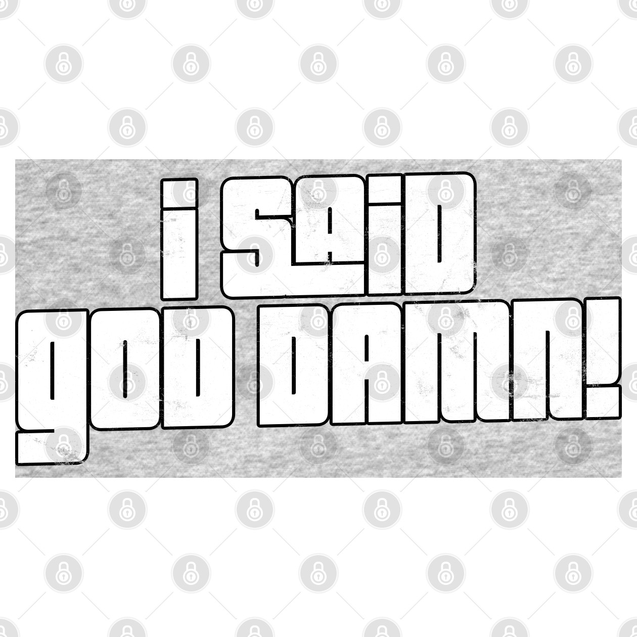 I Said God Damn! 90s Movie Quotes - Tarantino - T-Shirt | TeePublic