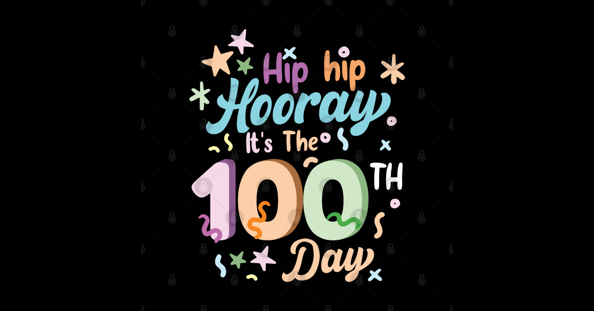Hip Hip Hooray It's The 100Th Day - 100 Days Of School - Sticker ...