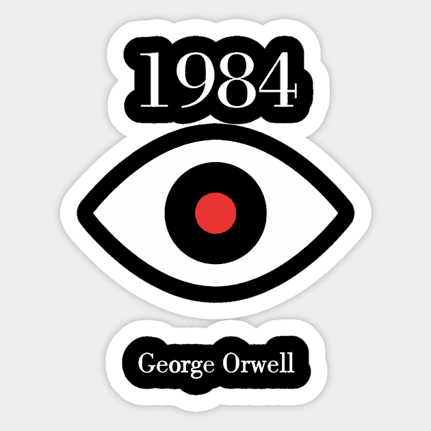 George Orwell 1984 - George Orwell - Sticker | TeePublic