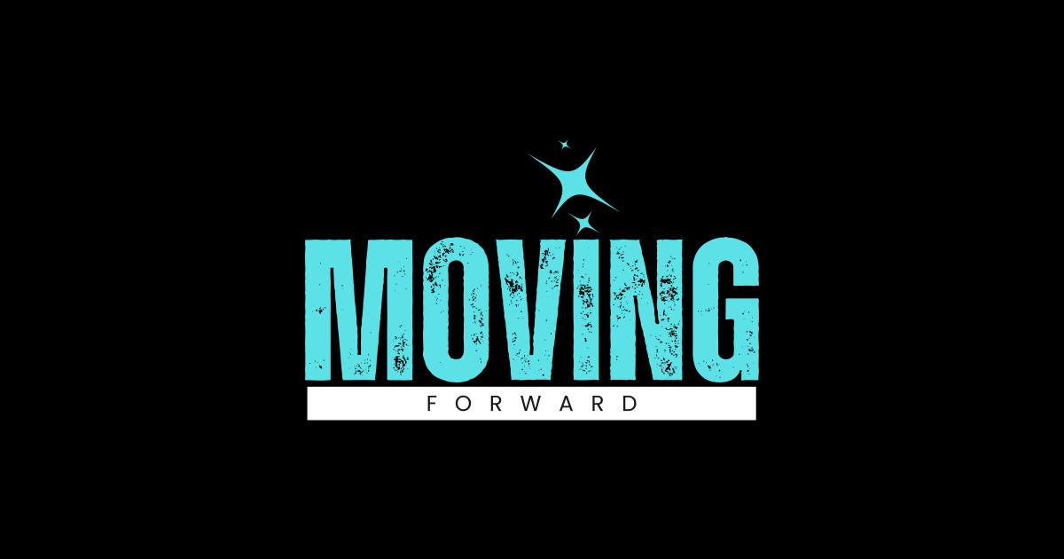 moving forward - Moving Forward - Sticker | TeePublic