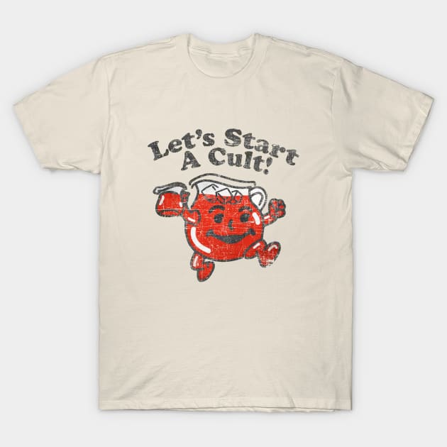 Lets Start A Cult - Lets Start A Cult - T-Shirt | TeePublic