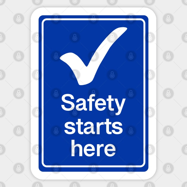 Safety starts here - Safety - Sticker | TeePublic