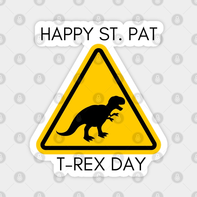 Happy St. Pat t-rex day Sign Board - Happy St Pat T Rex Day - Magnet ...