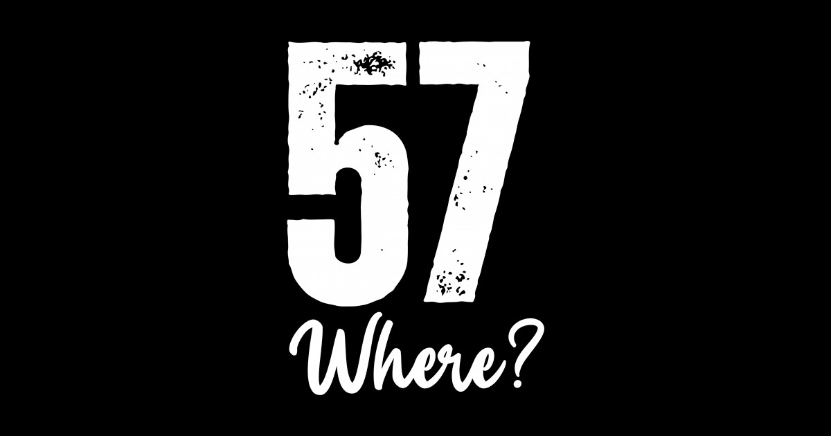 Happy 57th Birthday - 57th Birthday - Sticker | TeePublic