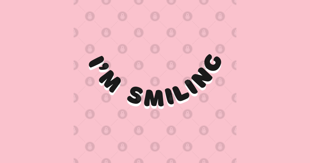 I'm smiling - Im Smiling - Kids T-Shirt | TeePublic