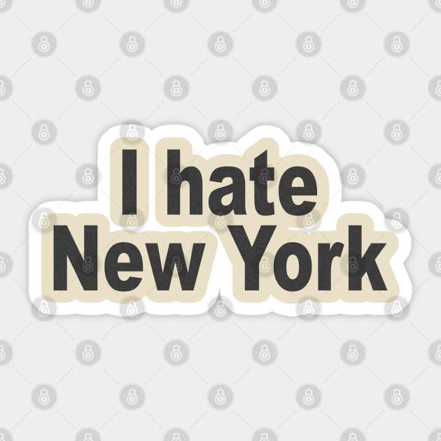 classic design i hate new york vintage retro - I Hate New York ...