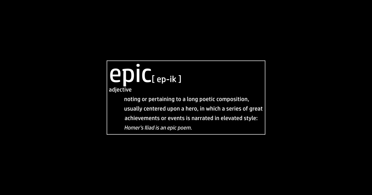 Epic Definition - Poetic Poetry Fantasy Adventure Imagination - Epic ...
