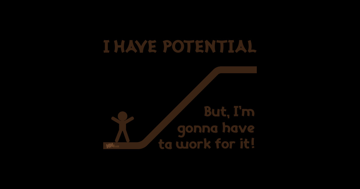 Potential up-dark - Potential - Sticker | TeePublic